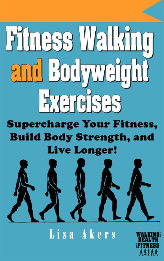 Fitness Walking and Bodyweight Exercises (ebook), Lisa Akers ...