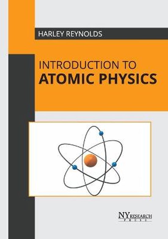 Introduction to Atomic Physics | 9781632388926 | HARLEY REYNOLDS | Boeken | bol