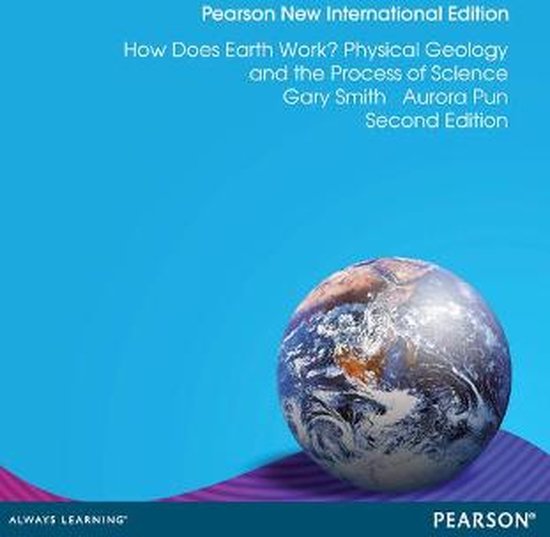 How Does Earth Work? Physical Geology And The Process Of Sci ...