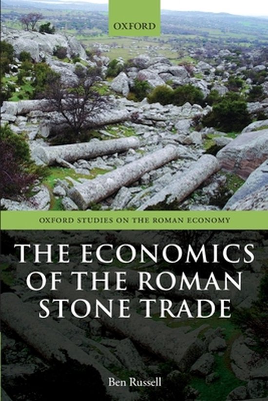 The Economics of the Roman Stone Trade | 9780198841753 | Ben Russell ...