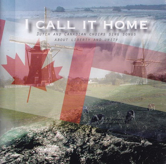 I call it hoome - Dutch and Canadian choirs sing songs about liberty ...