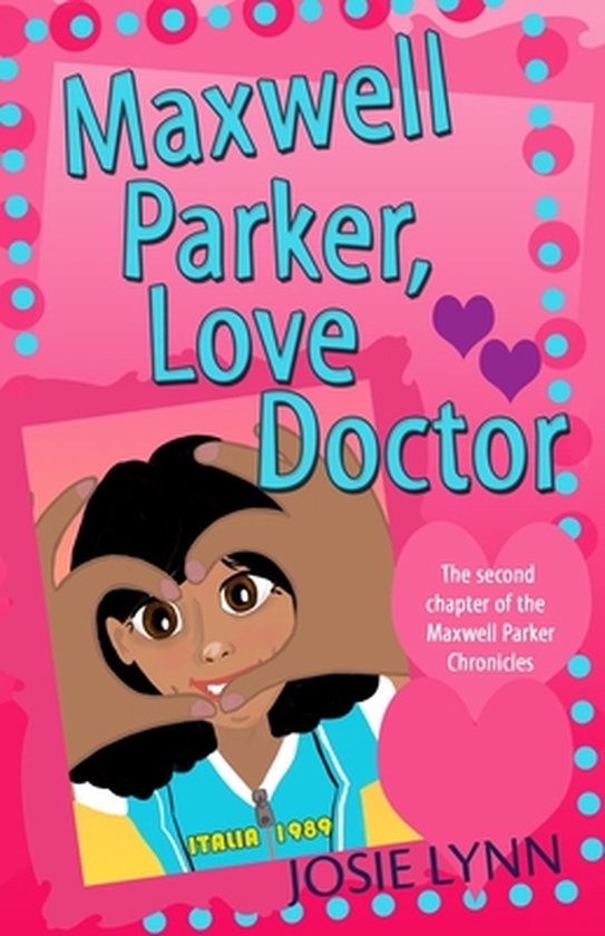 Maxwell Parker Chronicles- Maxwell Parker, Love Doctor, Josie Lynn ...
