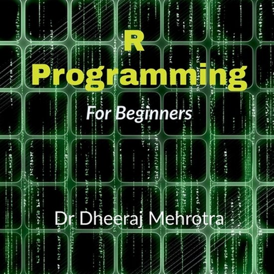 R Programming For Beginners | 9798885033541 | Dheeraj Mehrotra | Boeken ...