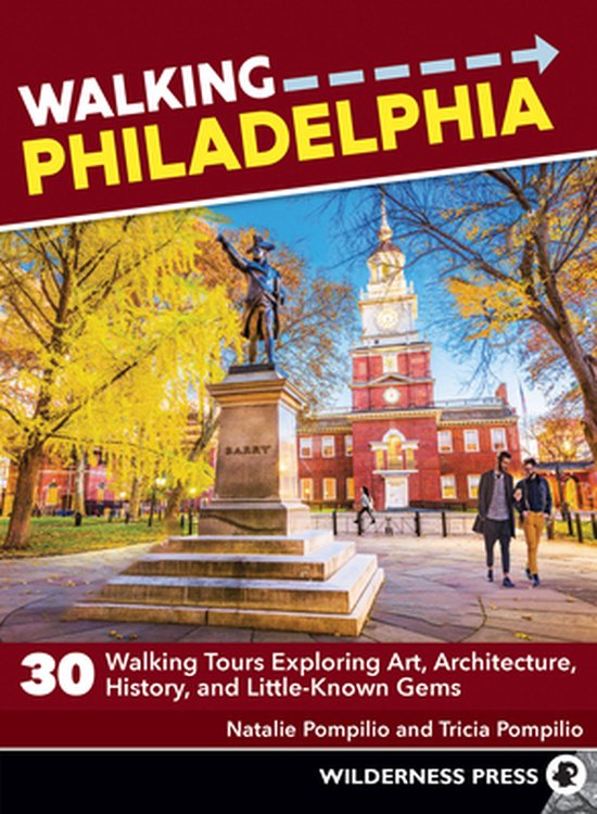 Walking Philadelphia: 30 Walking Tours Exploring Art, Architecture ...