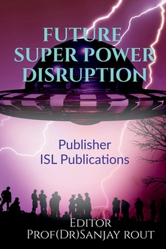 Future Super Power Disruption, Prof (Dr ) Sanjay Rout | 9781685542542 ...