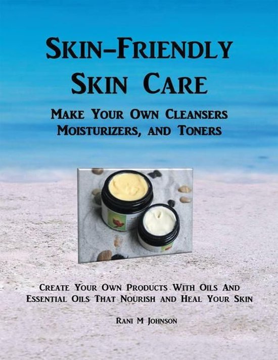 Skin-Friendly Skin Care (ebook), Rani M. Johnson | 9781452565941 ...