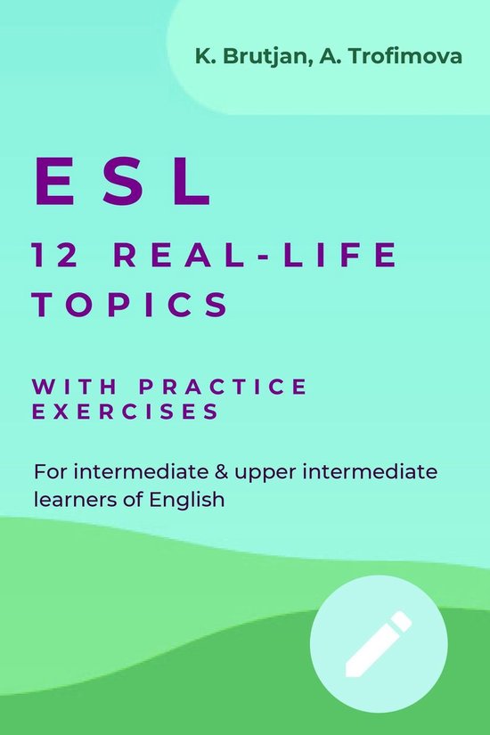 ESL: 12 Real-Life Topics (ebook), Karine Brutjan | 9798201096892 ...
