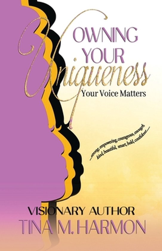 Owning Your Uniqueness - Your Voice Matters, Tina Harmon ...