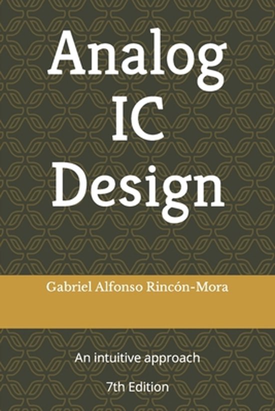 Analog IC Design | 9781705848807 | Gabriel Alfonso Rincon-Mora | Boeken ...