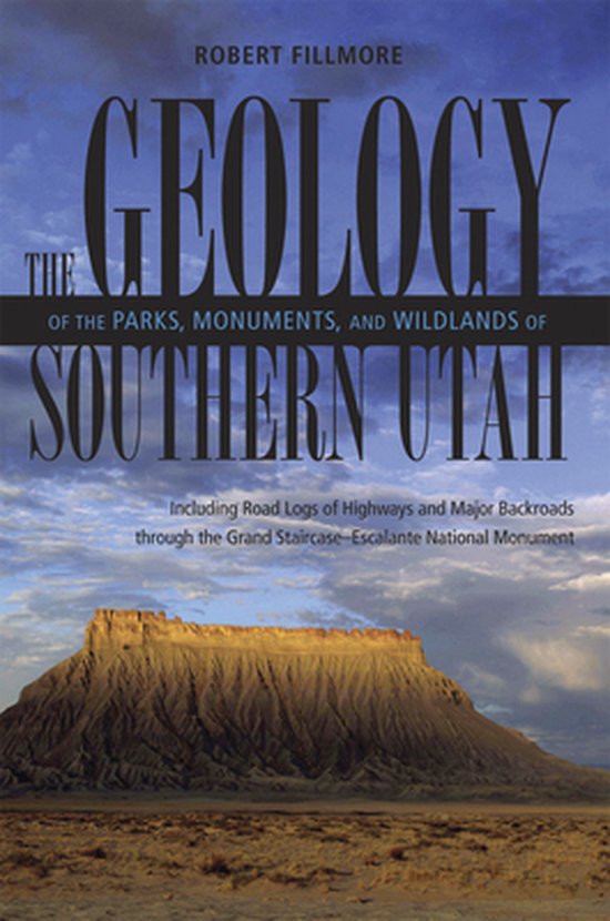 Geology Of Parks, Monuments, and Wildlands of Southern Utah ...