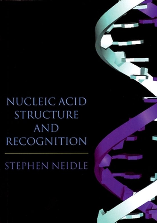 Nucleic Acid Structure and Recognition, Stephen Neidle | 9780198506355 | Boeken | bol