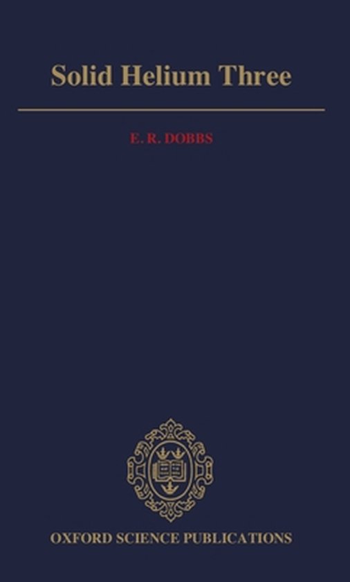 Solid Helium Three | 9780198513827 | E. R. Dobbs | Boeken | bol.com