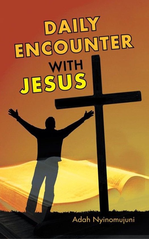 Daily Encounter with Jesus (ebook), Adah Nyinomujuni | 9781456796716 ...