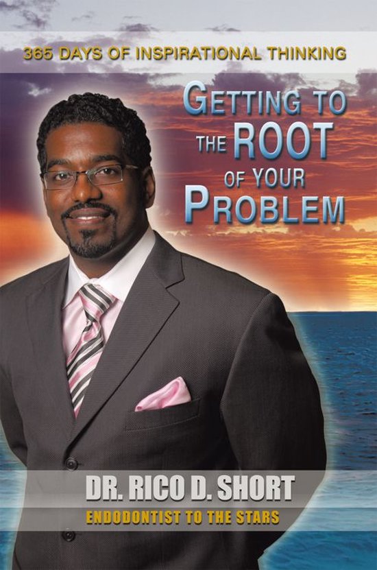 Getting to the Root of Your Problem (ebook), Dr. Rico D. Short ...