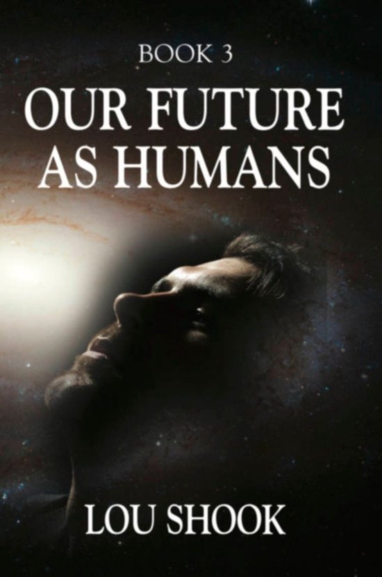 Our Future as Humans (ebook), Lou Shook | 9781644385784 | Boeken | bol