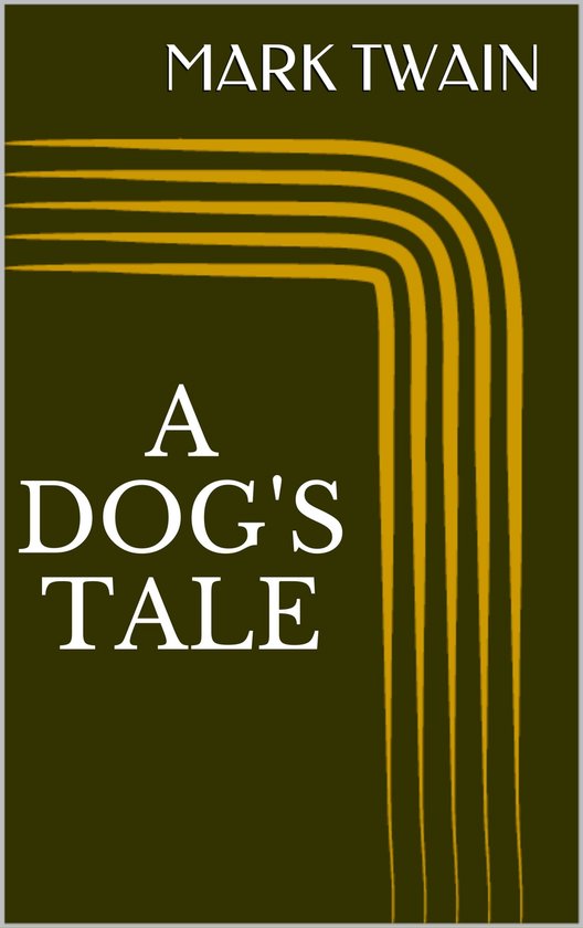 A Dog's Tale (ebook), Mark Twain | 1230003125274 | Boeken | bol.com