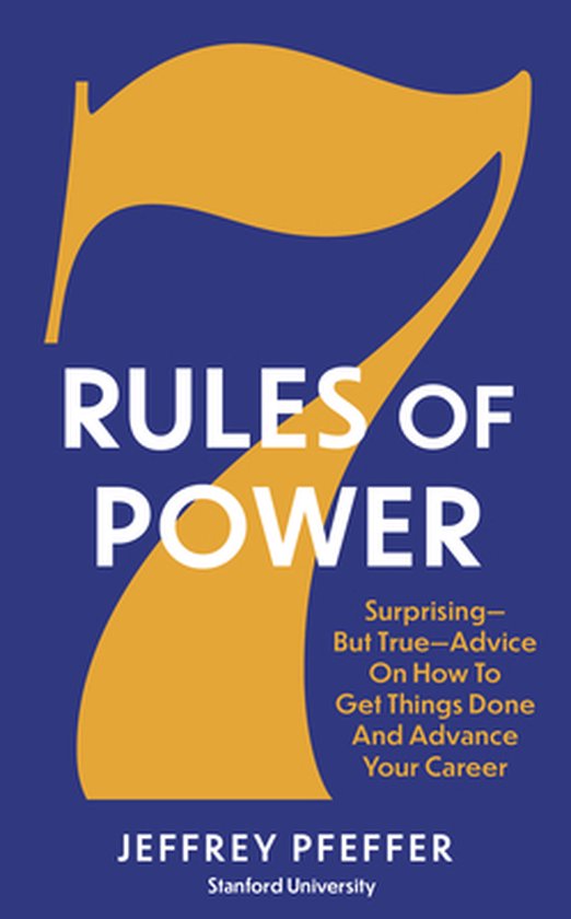 7 Rules of Power, Jeffrey Pfeffer | 9781800751262 | Boeken | bol.com
