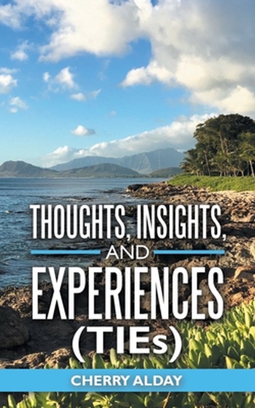 Thoughts, Insights, and Experiences (Ties), Cherry Alday | 9781664251434 | Boeken | bol