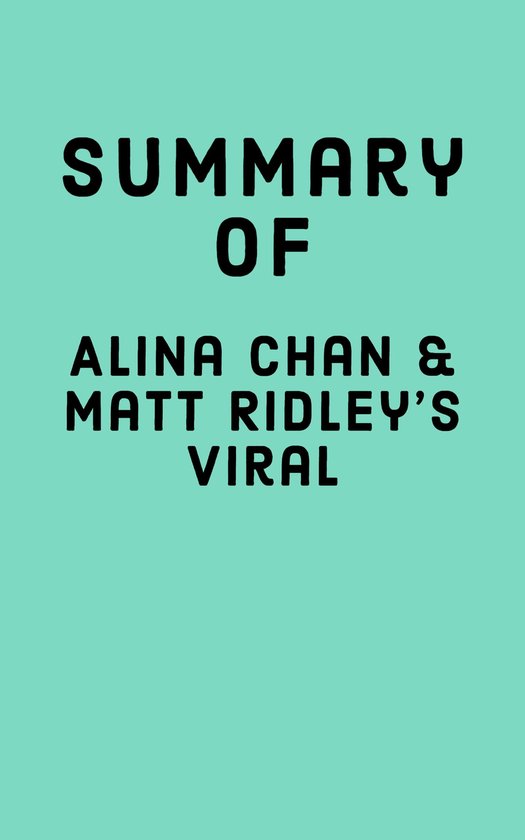 Summary of Alina Chan and Matt Ridley’s Viral (ebook), Falcon Press ...