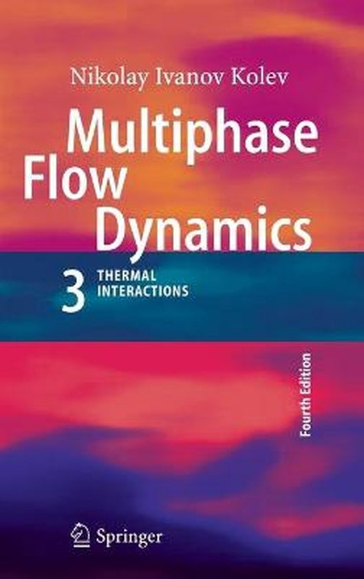 Multiphase Flow Dynamics 3 | 9783642213717 | Nikolay Ivanov Kolev | Boeken | bol.com
