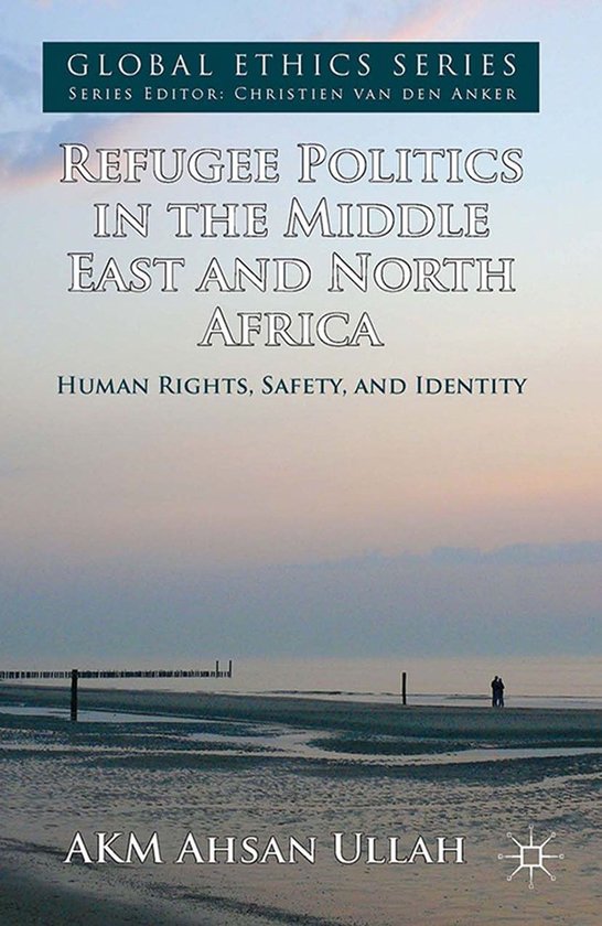 Global Ethics - Refugee Politics in the Middle East and North Africa ...