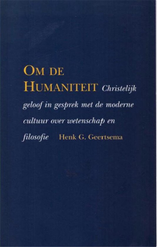 Om de humaniteit, Henk Geertsema | 9789024277520 | Boeken | bol