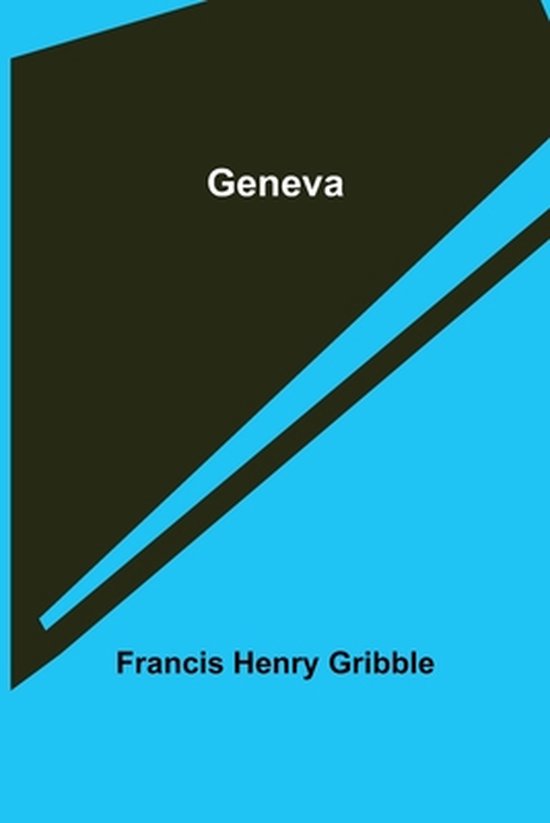 Geneva, Francis Henry Gribble | 9789355750853 | Boeken | bol