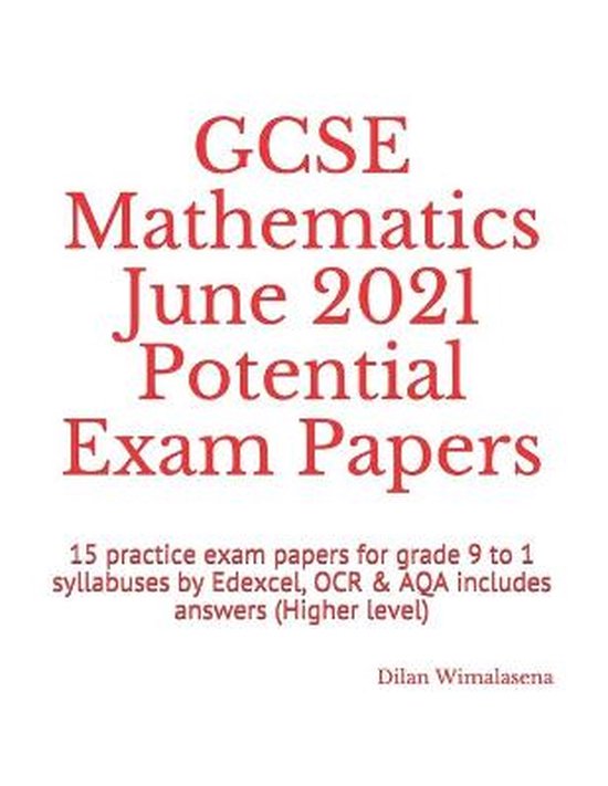 GCSE Mathematics June 2021 Potential Exam Papers, Dilan Wimalasena ...