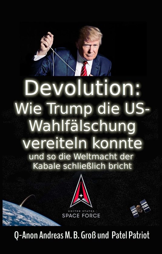 Devolution: Wie Trump die US-Wahlfälschung vereiteln konnte und so ...