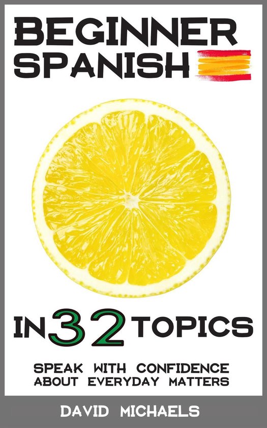 Beginner Spanish in 32 Topics (ebook), David Michaels | 9781386079866 ...