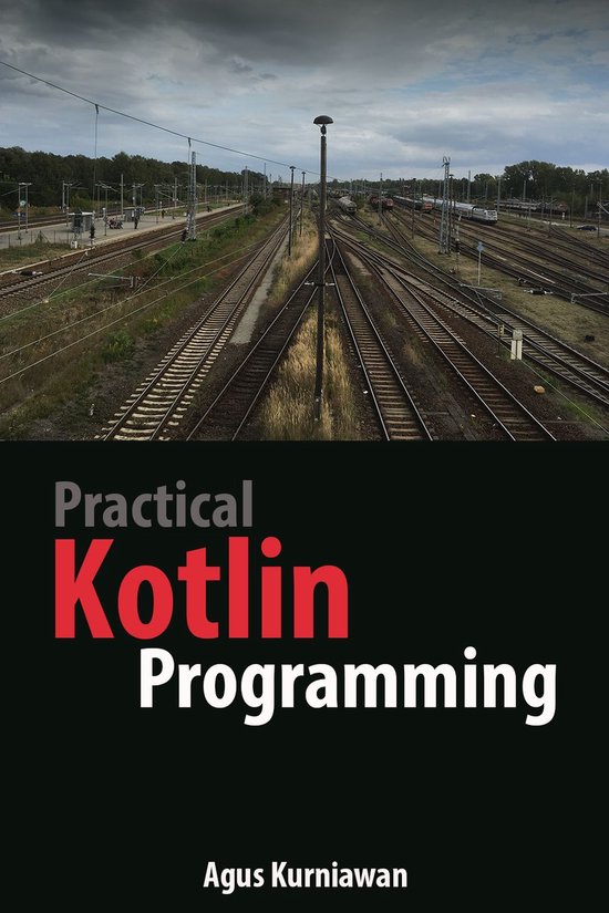 Practical Kotlin Programming (ebook), Agus Kurniawan | 1230003062883 ...