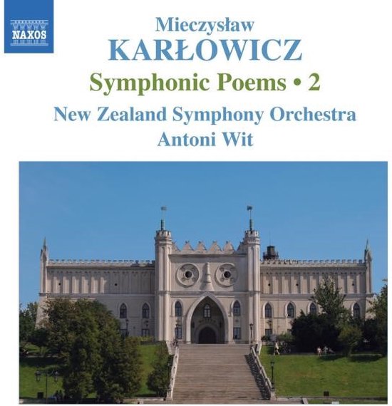 New Zealand Symphony Orchestra - Karlowicz: Symphonic Poems Volume 2 ...