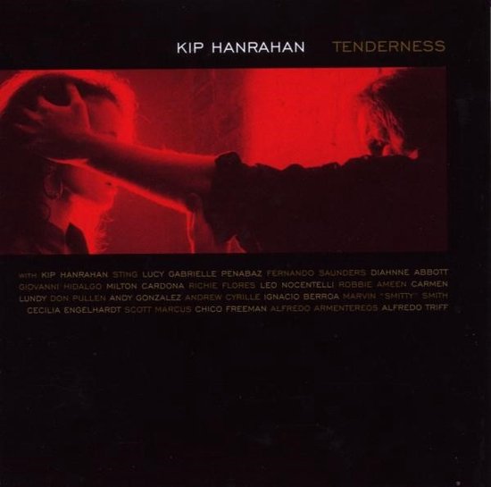Kip Hanrahan - Tenderness (CD), Kip Hanrahan | Muziek | bol