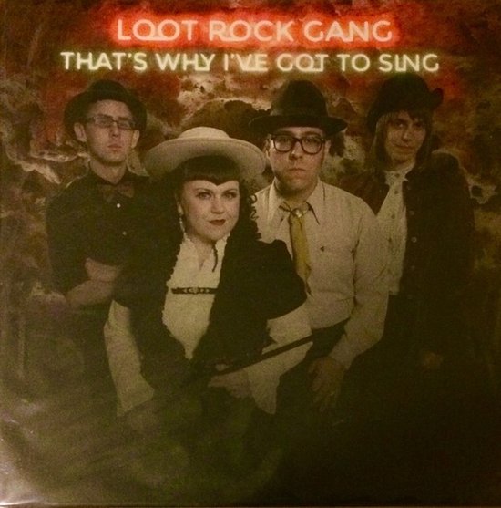 Loot Rock Gang - That's Why I've Got To Sing (LP), Loot Rock Gang | LP ...