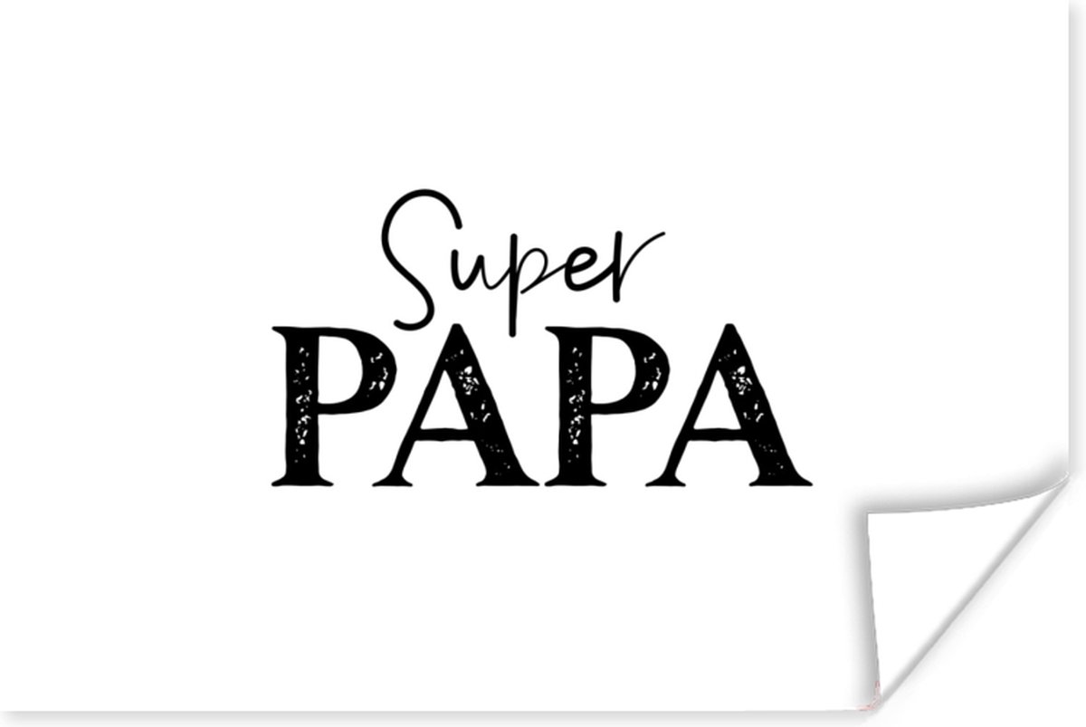 Poster Vader - Vaderschap - Quotes - Spreuken - Super papa - 30x20 cm ...