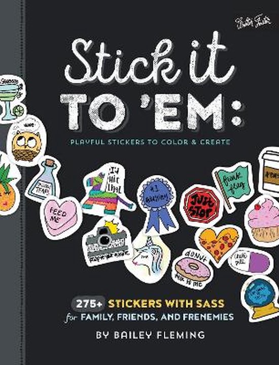 Stick it to 'Em: Playful Stickers to Color & Create, Bailey Fleming ...