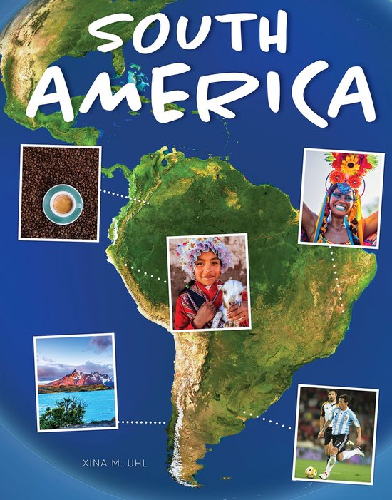 Earth's Continents - South America (ebook), Xina M. Uhi | 9781731603630 ...