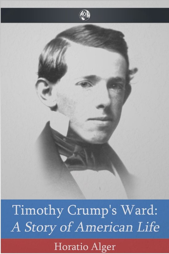 Timothy Crump's Ward (ebook), Horatio Alger, Jr | 9781781669754 ...