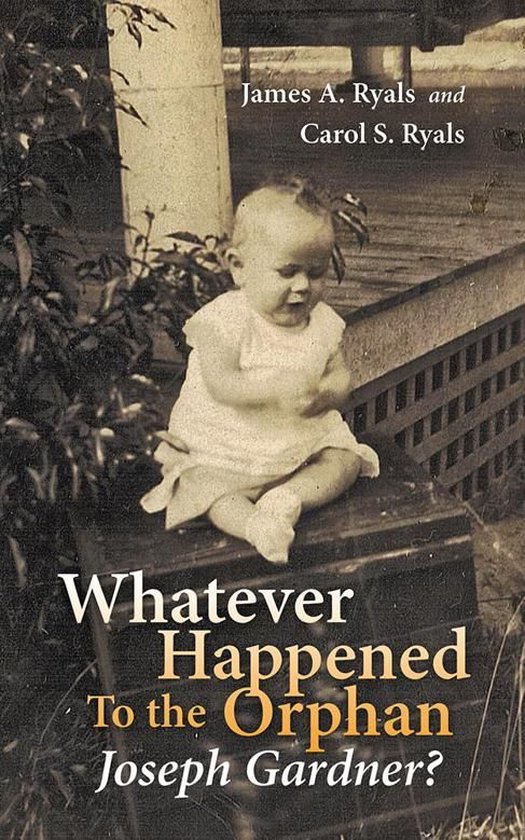 Whatever Happened to the Orphan Joseph Gardner? (ebook), James A Ryals ...