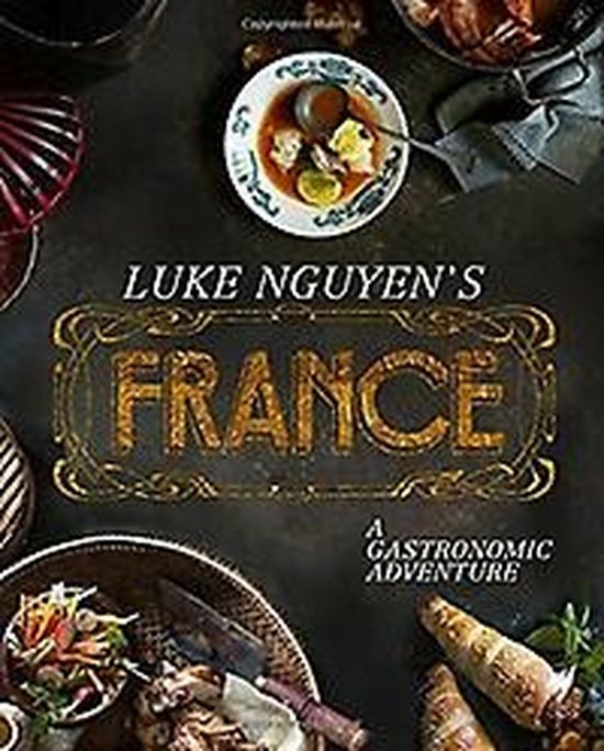 Luke Nguyens France, Luke Nguyen | 9781742707181 | Boeken | bol.com