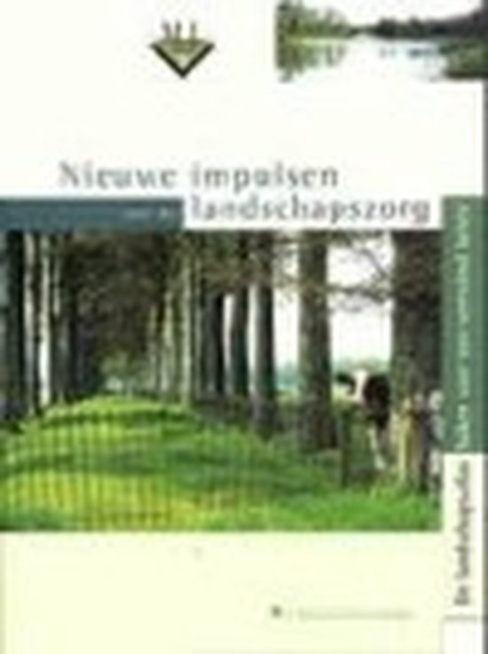 Nieuwe impulsen voor de Landschapszorg - Lambert Schoenmaekers, Marc ...