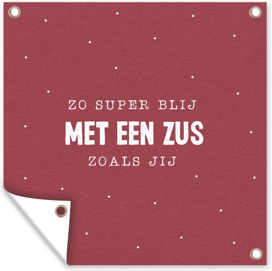 Tuin poster Zus - Zussen - Zo super blij met een zus zoals jij ...
