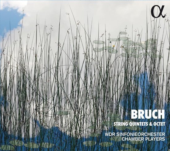 WDR Sinfonieorchester Chamber Players - Bruch: String Quintets & Octet ...