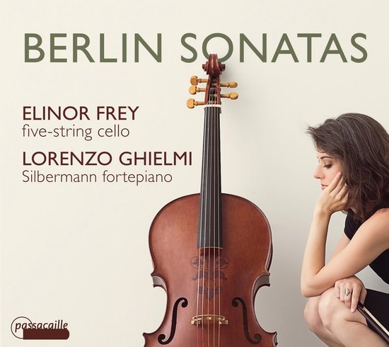 Elinor Frey & Lorenzo Ghielmi - Berlin Sonatas - Cello Sonatas (CD ...