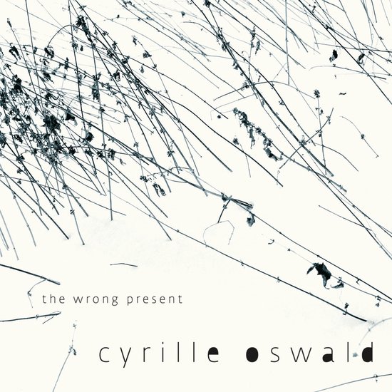 The Wrong Present - Oswald, Cyrille (CD), The Wrong Present | Muziek ...