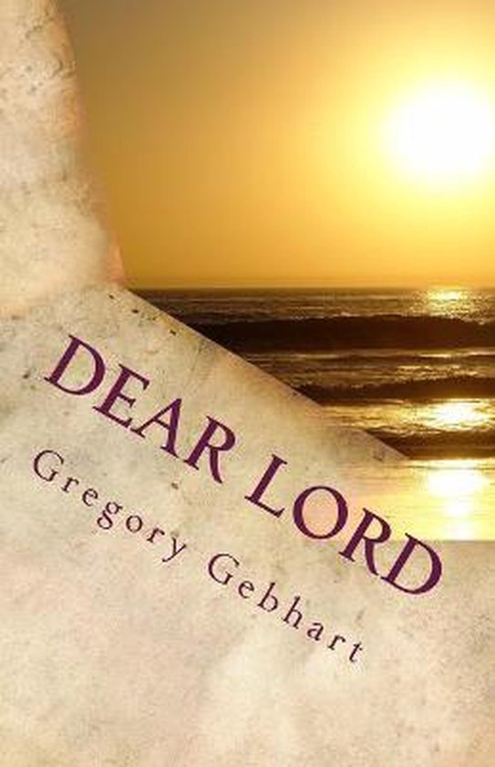 Dear Lord, Gregory Howard Gebhart | 9781986450034 | Boeken | bol.com