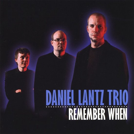 Daniel Lantz Trio - Remember When (CD), Daniel Lantz Trio | CD (album ...