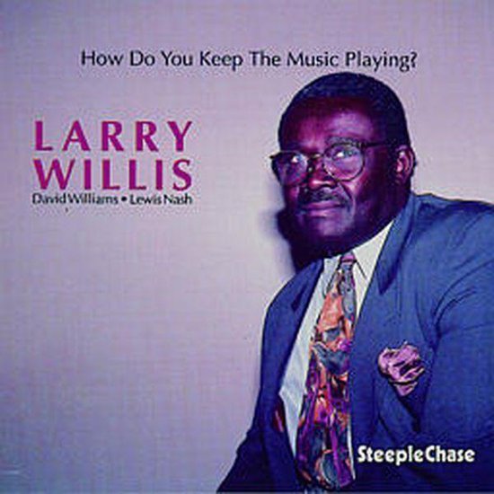 Larry Willis - How Do You Keep The Music Playing? (CD), Larry Willis ...