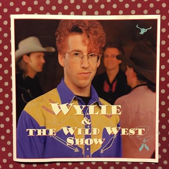 Wylie & Wild West Show - Wylie & The Wild West Show (CD), Wylie & Wild West Show | CD... | bol