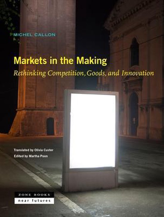 Near Future Series - Markets in the Making (ebook), Michel Callon ...